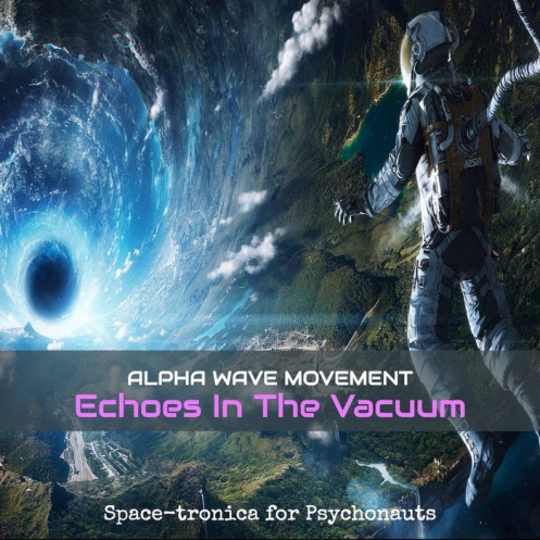 Alpha Wave Movement - Echoes in the Vacuum - Sonic Immersion