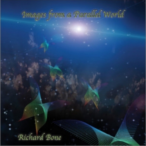 Richard Bone - Images from a Parallel World - Sonic Immersion