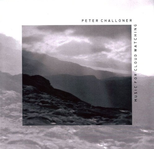 Peter Challoner - Music for Cloudwatching - Sonic Immersion