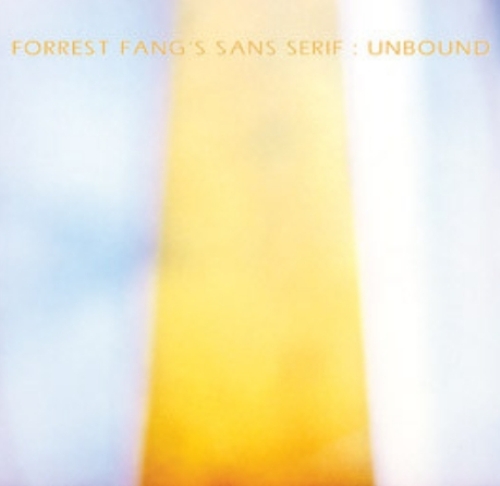 Forrest Fang - Forrest Fang's Sans Serif: Unbound - Sonic Immersion
