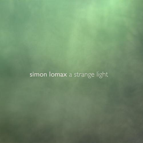 Simon Lomax - A Strange Light - Sonic Immersion