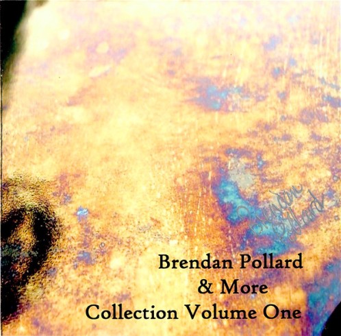 Brendan Pollard & More - Collection Volume One - Sonic Immersion