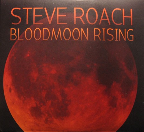 Steve Roach - Bloodmoon Rising - Sonic Immersion