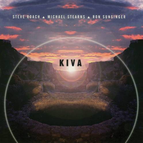 Steve Roach - Michael Stearns - Ron Sunsinger - Kiva - Sonic Immersion