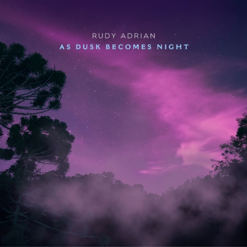 Rudy Adrian - When Dusk becomes Night - Sonic Immersion