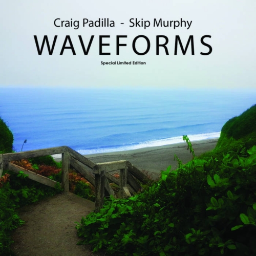 Craig Padilla & Skip Murphy - Waveforms - Sonic Immersion