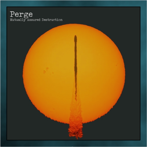 Perge - Mutually Assured Destruction - Sonic Immersion