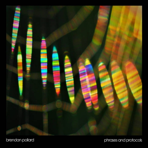 Brendan Pollard - Phrases and Protocols - Sonic Immersion